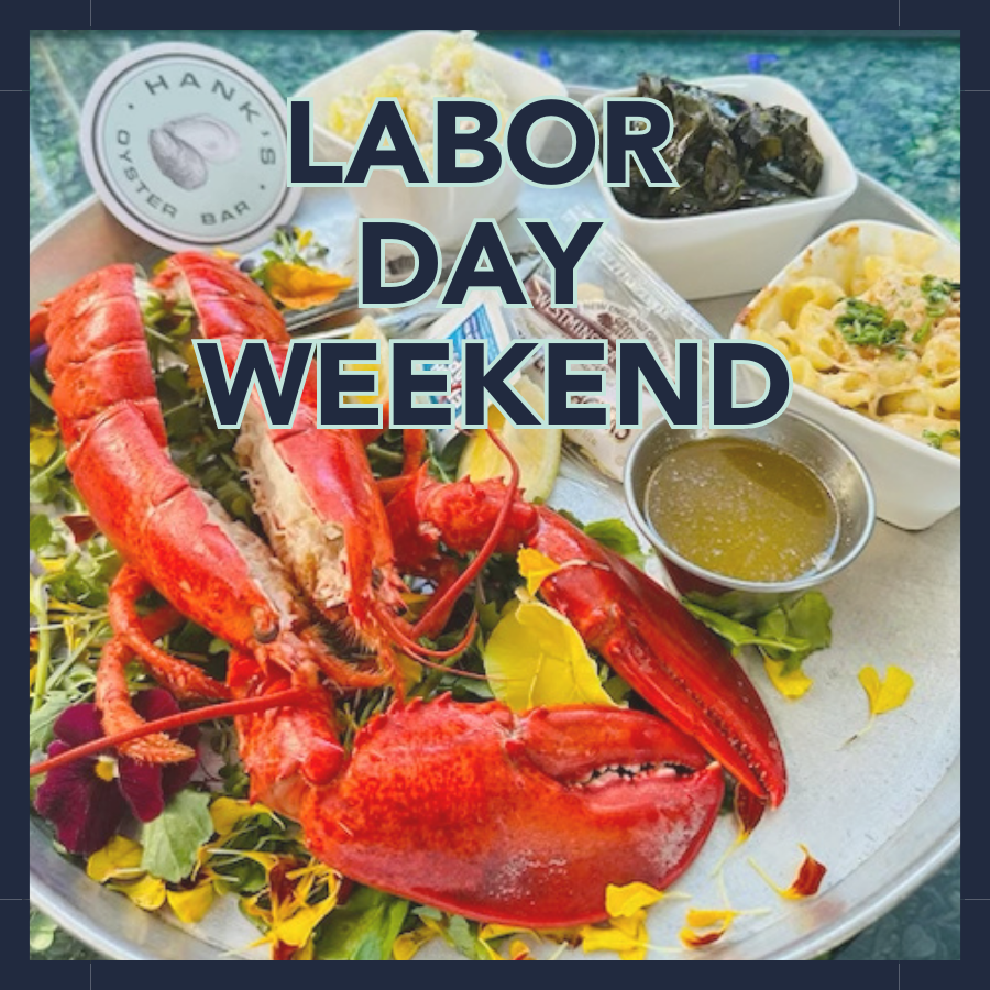 Labor Day Weekend at Hank's - Hank's Oyster Bar