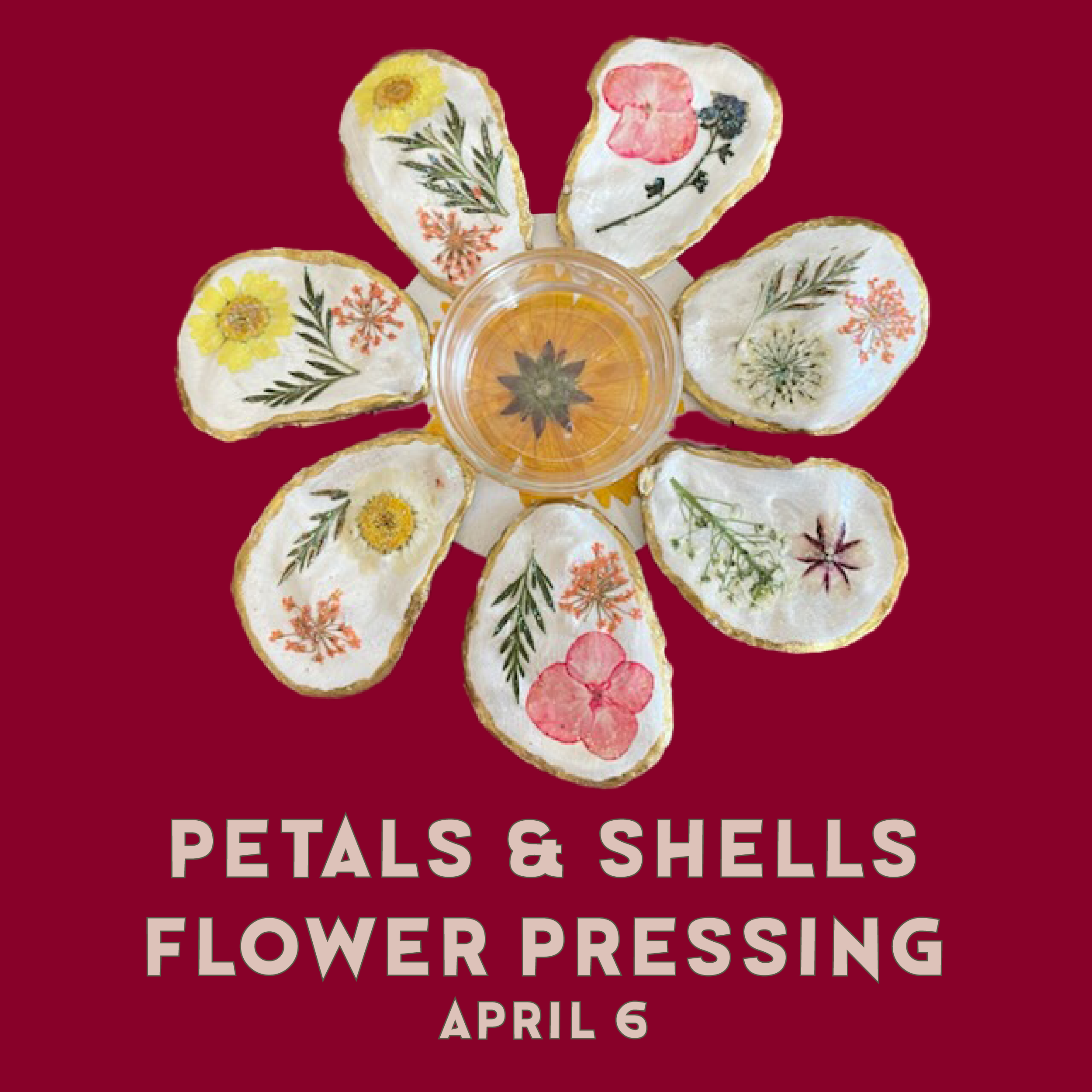 Petals & Shells Flower Pressing Class - Hank's Oyster Bar